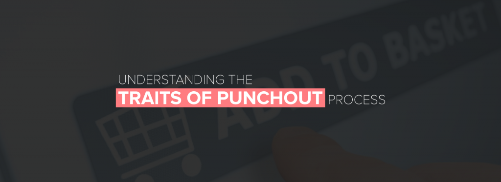 Understanding the Traits of Punchout Process - eCommfy