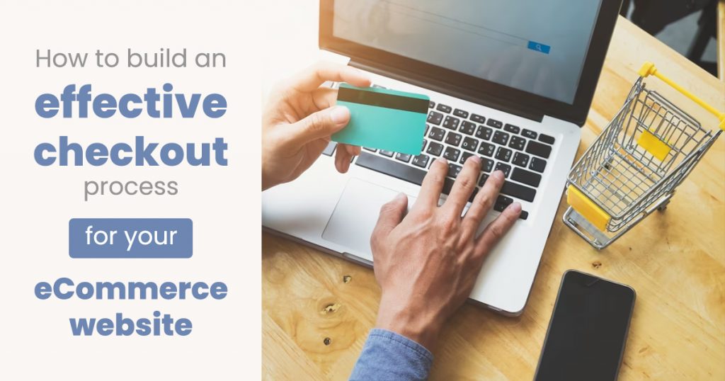 How To Build Robust Checkout Process for eCommerce Website?