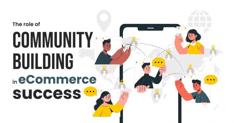 The Role Of Community Building In eCommerce Success