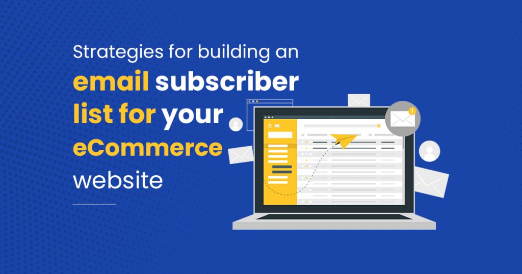 Building Email Subscriber List: Strategies for eCommerce Websites