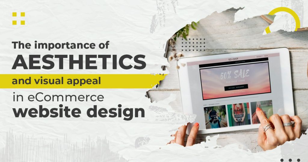 8 Important elements of Aesthetics & Visual Appeal in eCommerce.