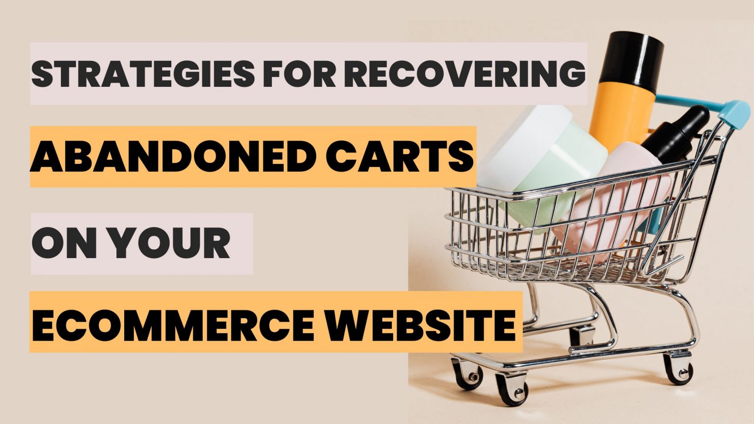 Abandoned Cart: Effective Strategies for Your eCommerce Website