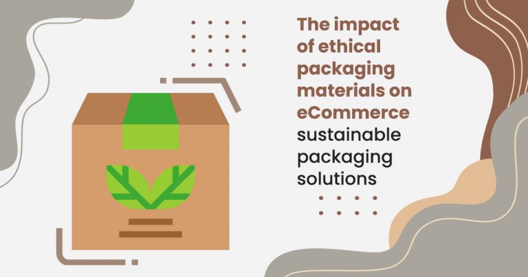Ethical Packaging Impact: eCommerce Solutions