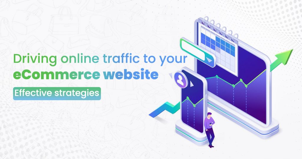 Proven Strategies: Drive Traffic to Your eCommerce Site Proven Strategies: Drive Traffic to Your eCommerce Site